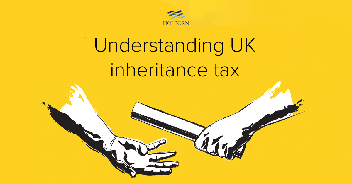 Understanding inheritance tax in the UK | Holborn Assets
