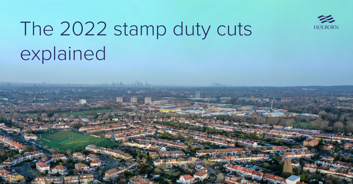 2022 Stamp Duty Cuts Explained Holborn Assets